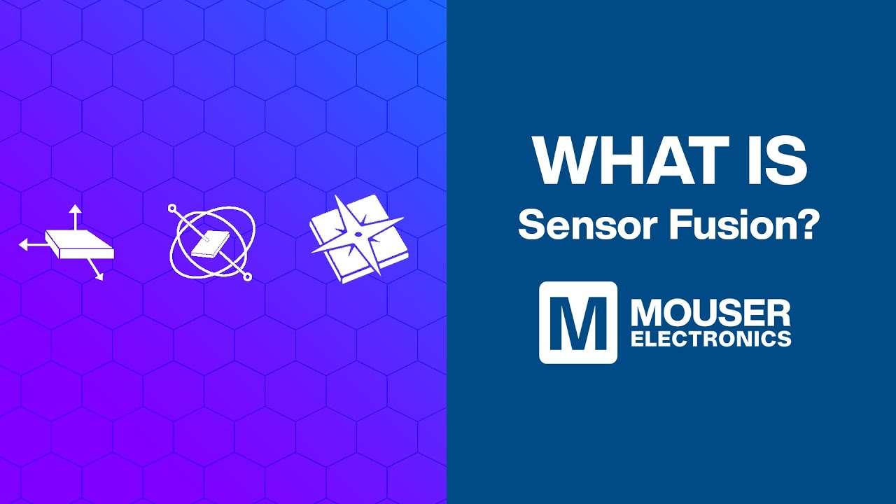 Mouser What Is Sensor Fusion
